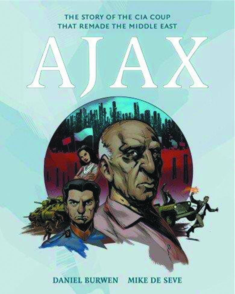 Operation Ajax Story of Cia Coup That Remade Middle East Graphic Novel ...